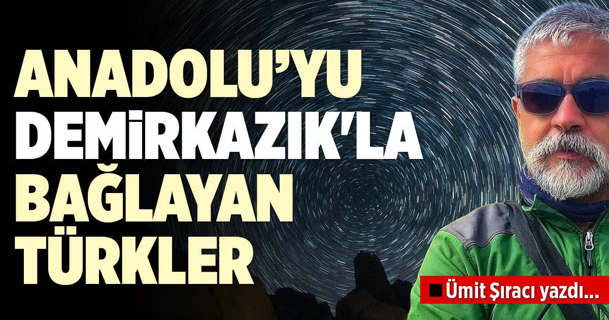 ANADOLU’YU DEMİRKAZIK'LA BAĞLAYAN TÜRKLER | Denizli Yeni Olay Haber